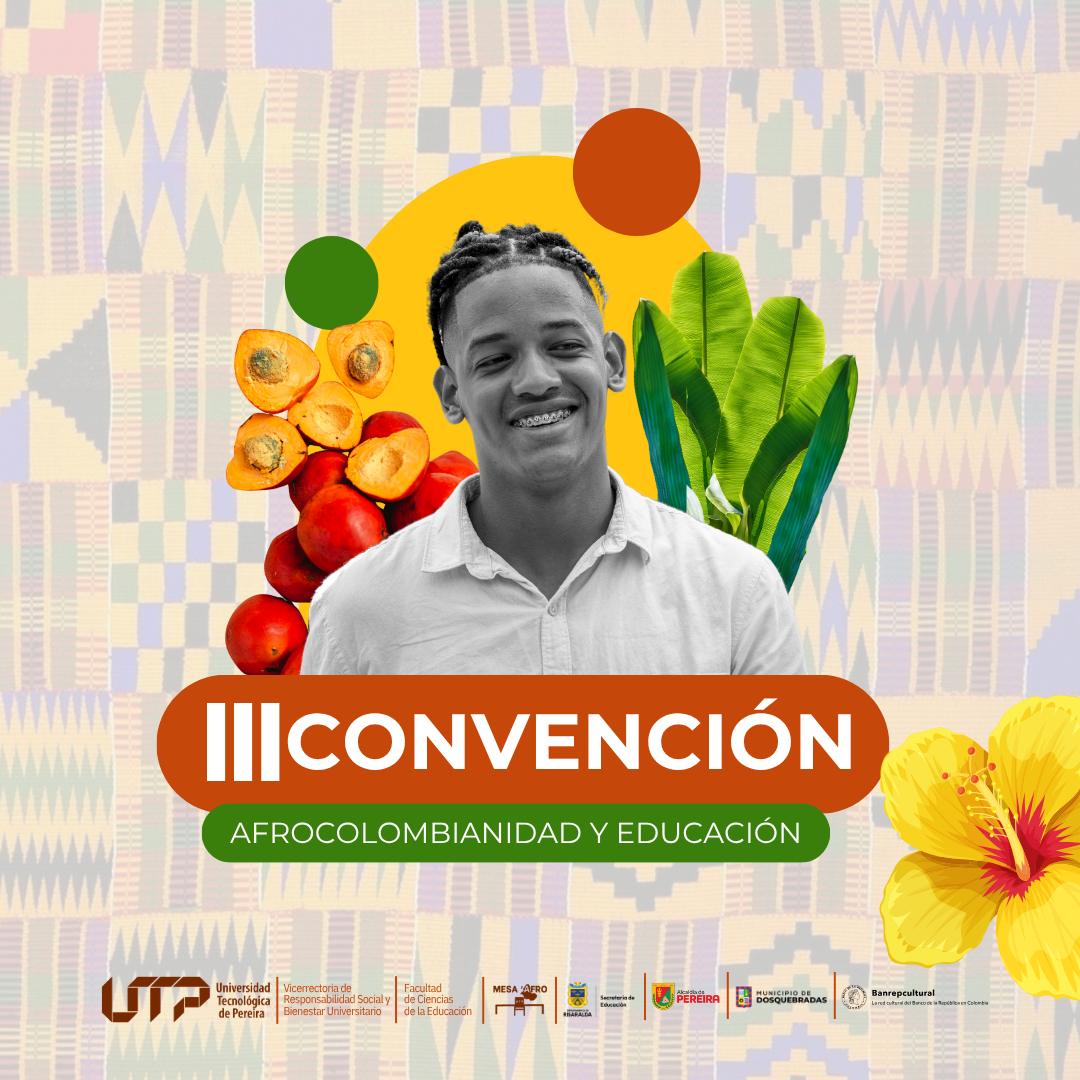 Tercera convención de afrocolombianidad y educación - Vicerrectoría de Responsabilidad Social y ...